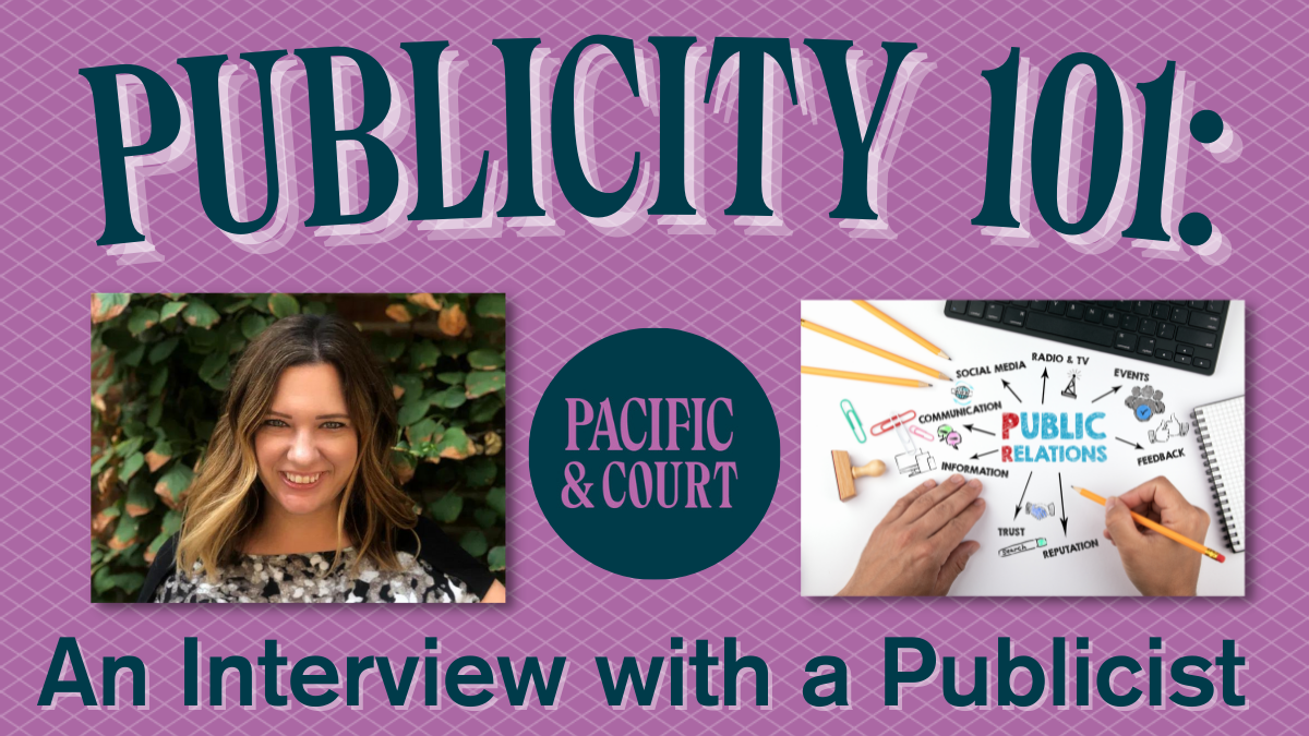 Publicity 101: An Interview with a Publicist - Pacific & Court
