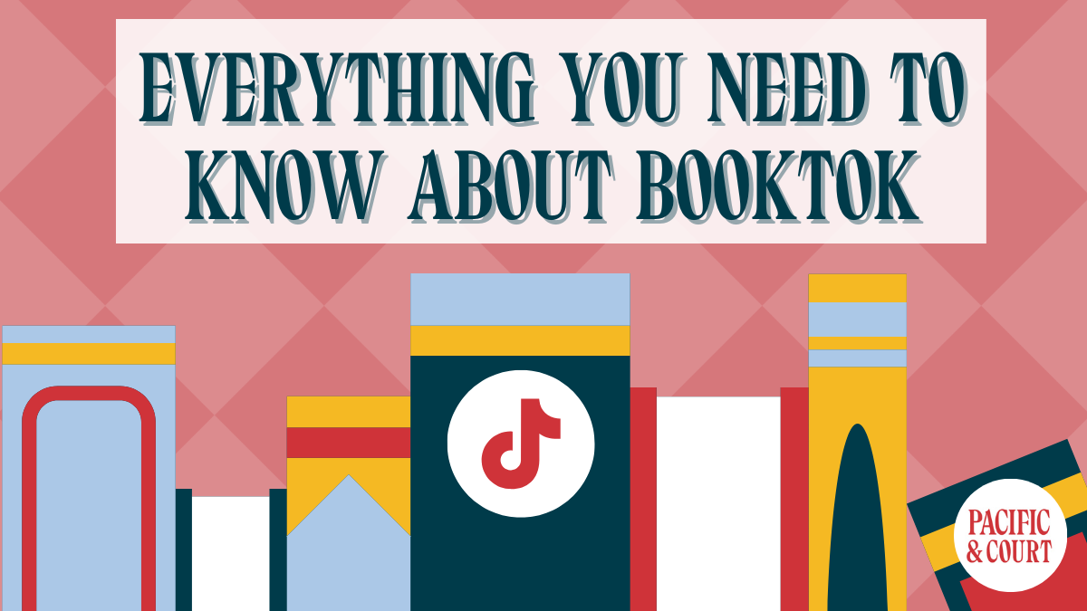 Everything You Need to Know About BookTok - Pacific & Court